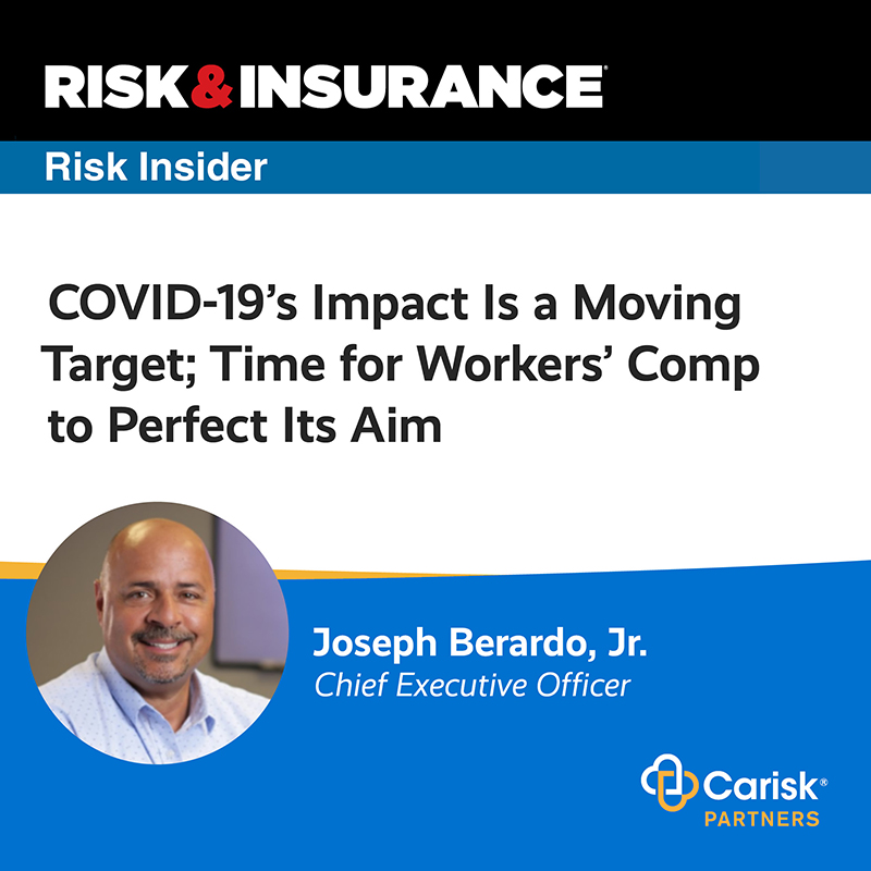 COVID-19’s Impact Is a Moving Target; Time for Workers’ Comp to Perfect ...